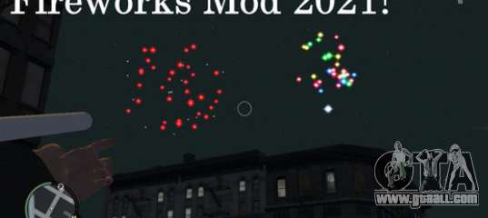 Fireworks Mod 2021 for GTA 4